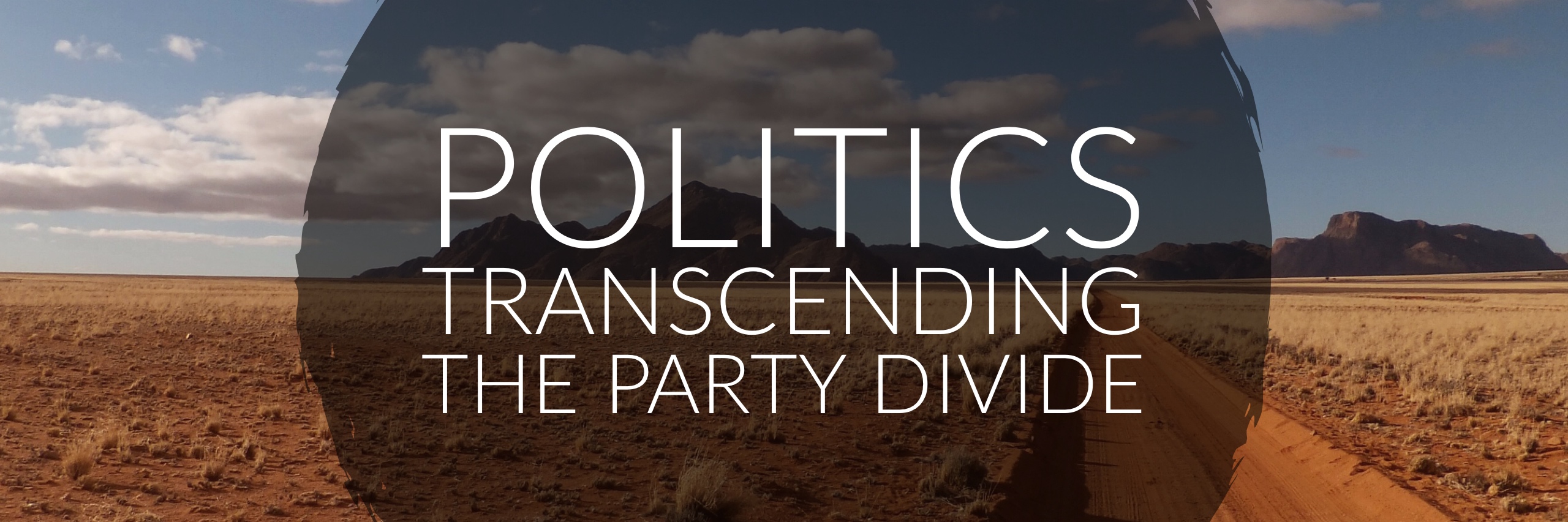 POLITICS – Transcending the Party Divide – A Government of the People